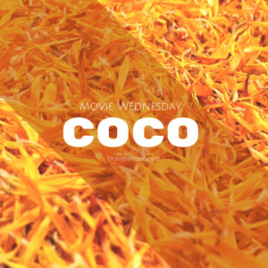 Movie Wednesday: Coco - A Brave Writer's Life in Brief A Brave Writer's ...