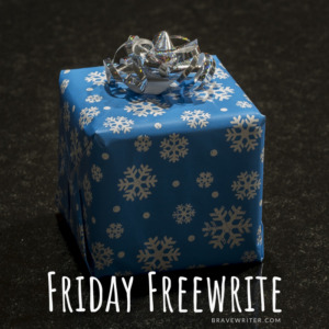 Friday Freewrite: Present - A Brave Writer's Life in Brief A Brave ...