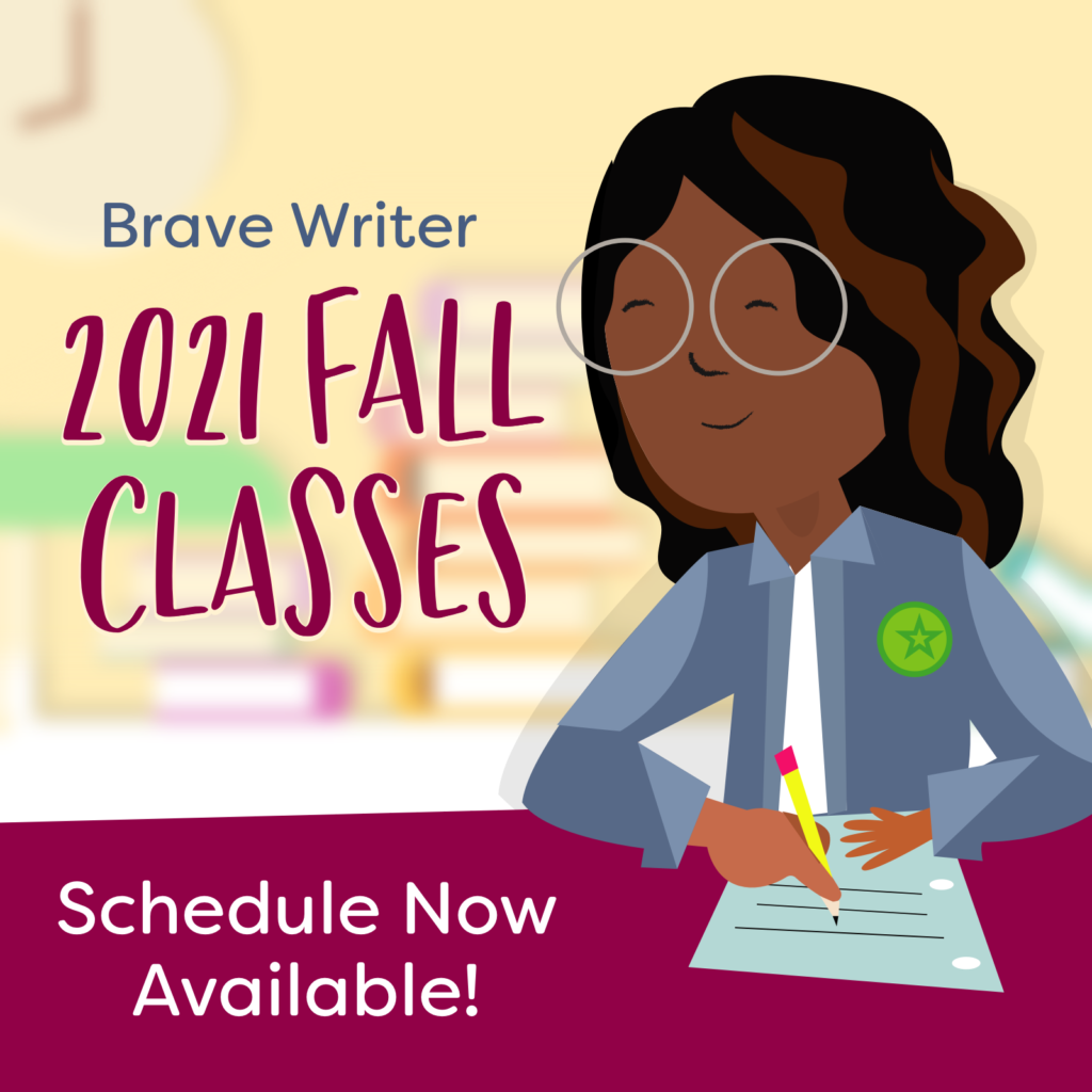 2021 Fall Writing Class Schedule - A Brave Writer's Life in Brief A ...