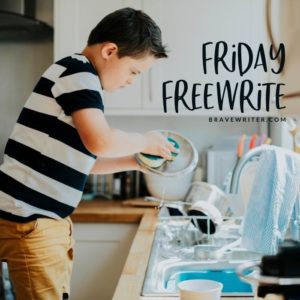 Friday Freewrite « A Brave Writer’s Life in Brief