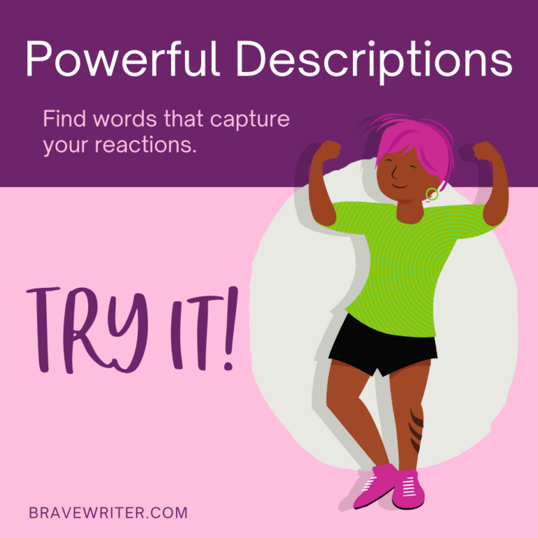 Try It: Powerful Descriptions - A Brave Writer's Life in Brief A Brave ...