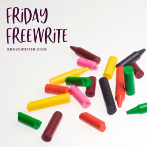 Friday Freewrite Archives - A Brave Writer's Life in Brief A Brave ...