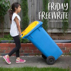 Friday Freewrite: To the Curb - A Brave Writer's Life in Brief A Brave ...