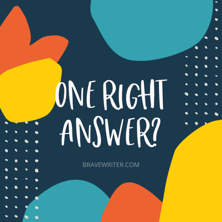 One Right Answer? - A Brave Writer's Life in Brief A Brave Writer's ...
